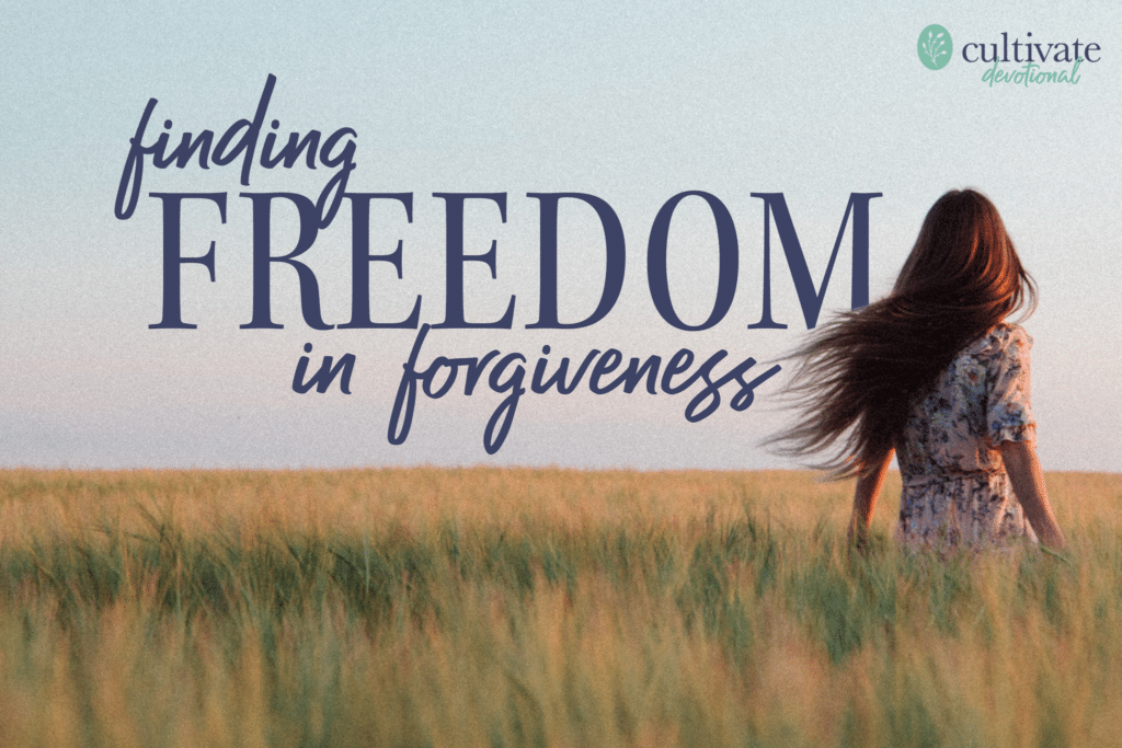 Finding Freedom in Forgiveness * Kelly Minter